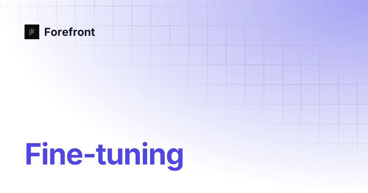 Fine-tuning | Forefront
